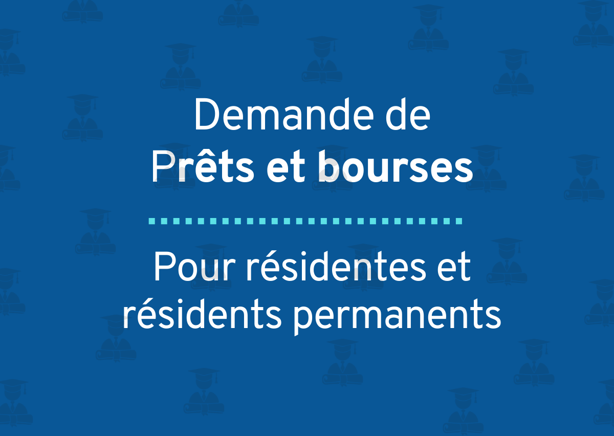 Résidente ou résident permanent: comment remplir une demande de prêts et bourses | Bureau des ...